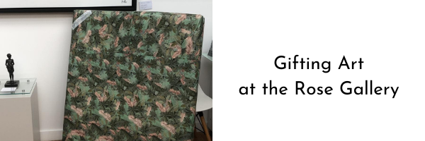 Let us help you find the perfect art gift – The Rose Gallery